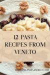 12 Pasta Recipes from Veneto. – The Pasta Project