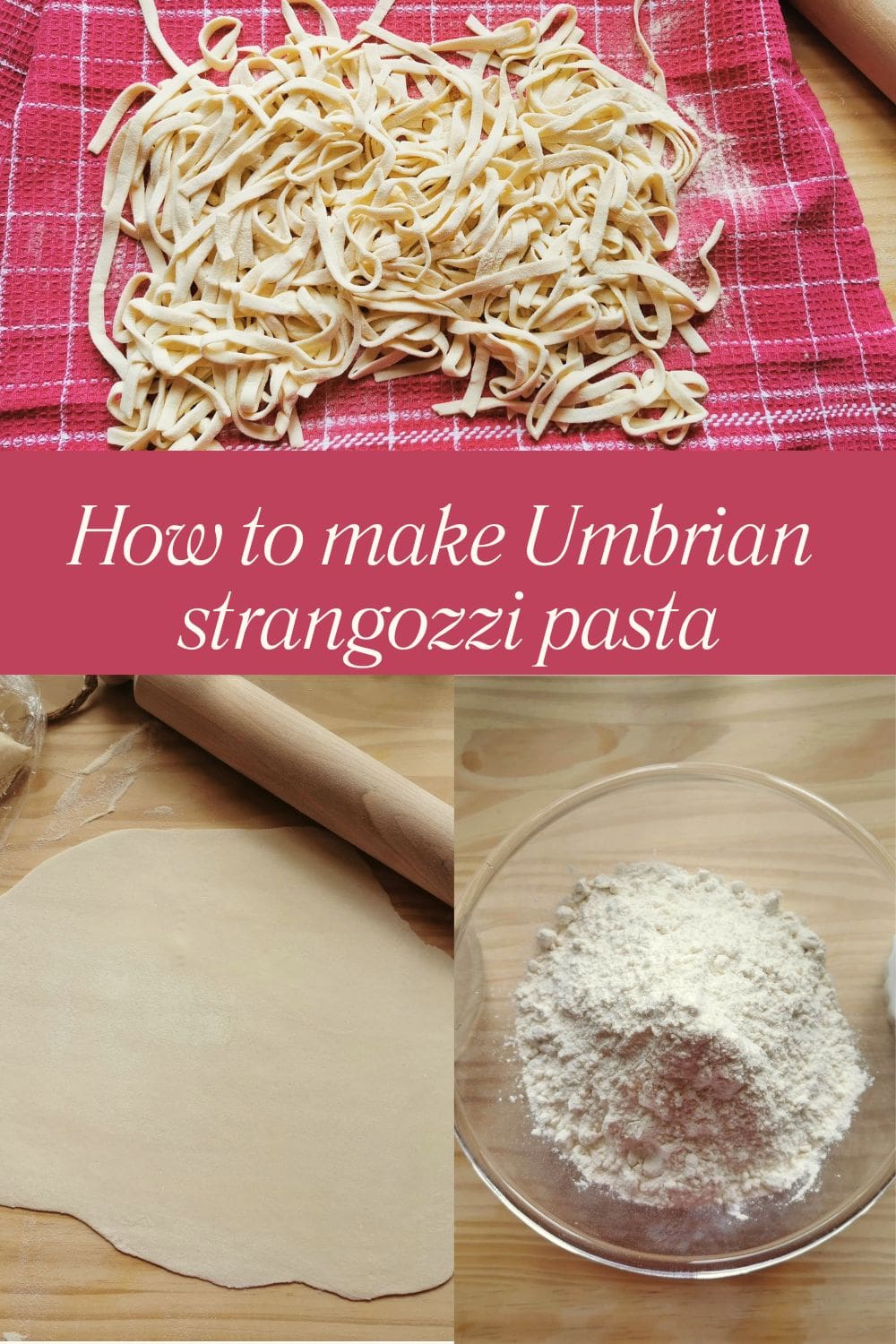 How to make homemade strangozzi pasta from Umbria. – The Pasta Project