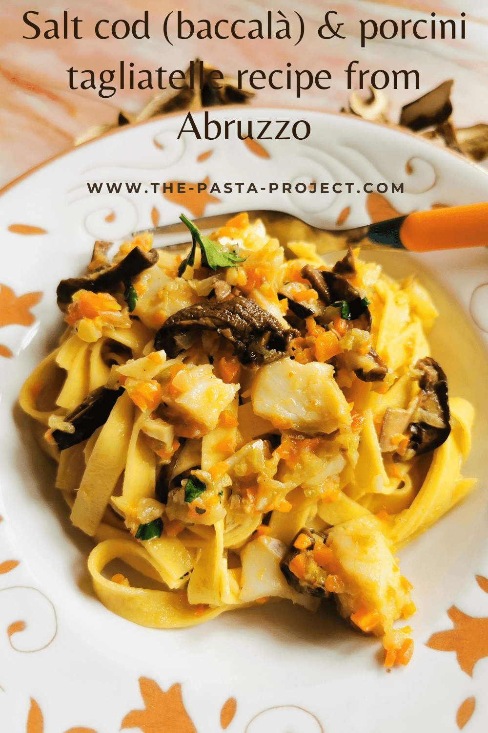 Italian salt cod (baccalà) and porcini tagliatelle – The Pasta Project