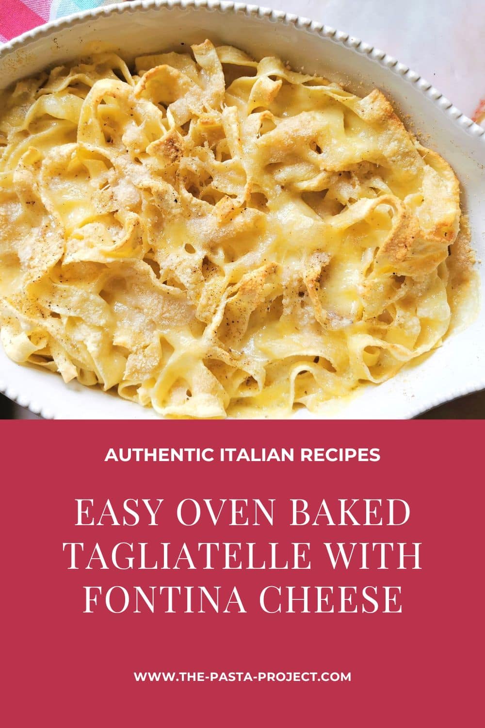 Easy Baked Tagliatelle Pasta with Fontina – The Pasta Project