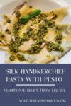 Silk Handkerchief Pasta with Pesto. – The Pasta Project