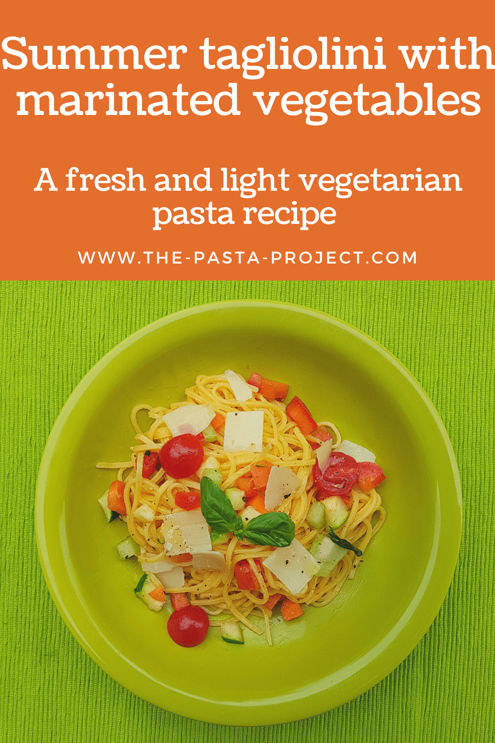 Summer Tagliolini Pasta Recipe with marinated vegetables – The Pasta ...